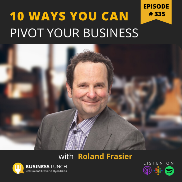 10 Ways You Can Pivot Your Business - Business Lunch Podcast